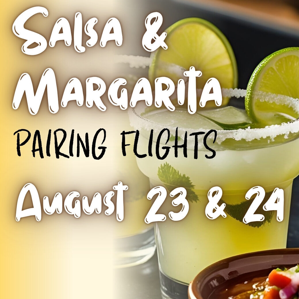 Salsa & Margarita Pairing Flights - August 23rd & 24th | Blue Mountain ...